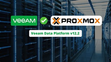 Veeam Data Platform V12 2 Prend En Charge De Proxmox Ve