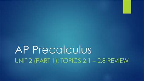 Ap Precalculus Unit 2 Part 1 Topics 21 28 Review Youtube