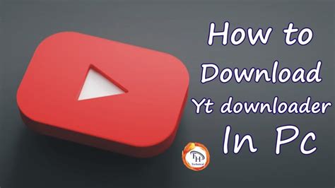How To Download Yt Downloader In Pc Youtube