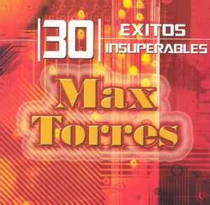 Max Torres 30 Exitos Insuperables 2003 CD Discogs
