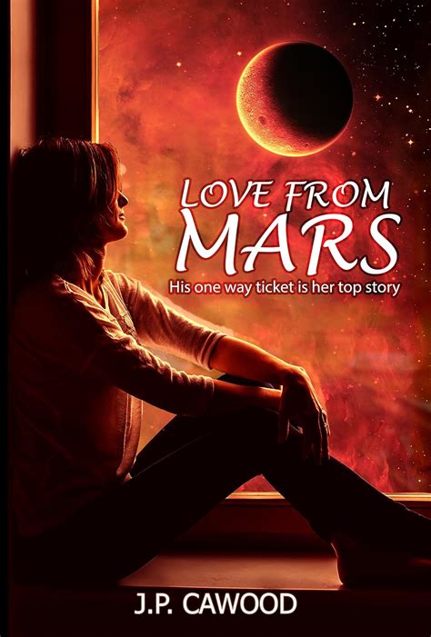 Love From Mars A Novel Kindle Edition By Cawood Jp Literature