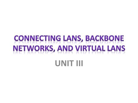 Sybsc It Computer Networks Unit Iii Connecting Lans Backbone Networks