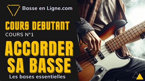 Cours Basse Débutant N°1 Accorder Sa Basse Youtube
