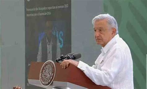 Rechaza Amlo Que Cifra De Muertos En Acapulco Sea Arriba De 300