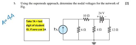 Solved 2 Using The Supernode Approach Determine The Nodal