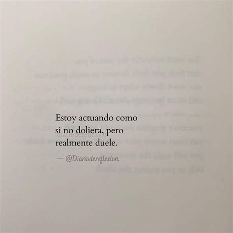 Estoy Actuando Como Si No Doliera Pero Realmente Duele Frases