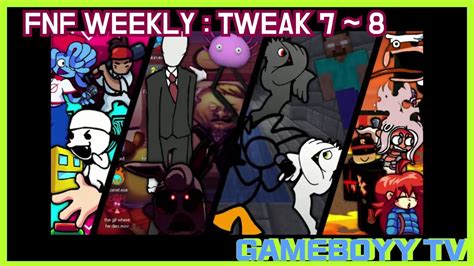 Friday Night Funkin Fnf Weekly Tweak 7 ~ 8 프나펑 인기모드 플레이 Youtube