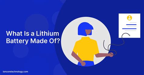 What Is A Lithium Battery Made Of
