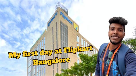 My First Day At Flipkart Bangalore Bangalore Corporate Jobs 2023