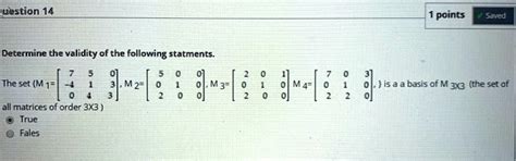 Juestion 14 Points Sdued Determine The Validity Of The Following Statments The Set M 1 Mz All