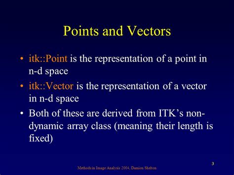 Methods In Image Analysis 2004 Damion Shelton 1 Itk Lecture 9