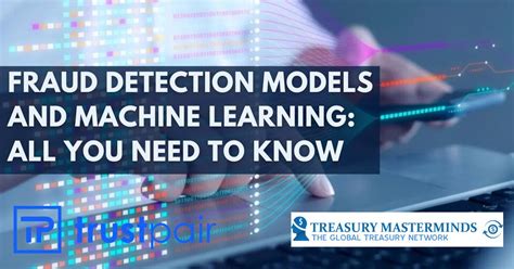 Ml Frauddetection Machinelearning Treasurymanagement Treasurycommunity Treasury Masterminds