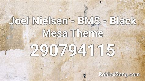 Joel Nielsen BMS Black Mesa Theme Roblox ID Roblox Music Codes