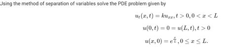 Solved Using The Method Of Separation Of Variables Solve The