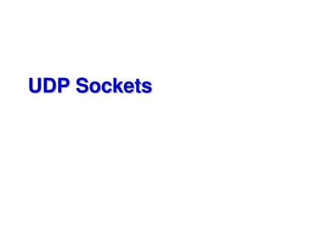 PPT UDP Sockets PowerPoint Presentation Free Download ID 3962484