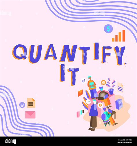 Hand Writing Sign Quantify It Conceptual Photo Measure The Size Or Amount Of Something And