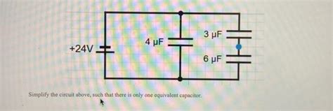 Solved Simplify The Circuit Above Such That There Is Only Chegg