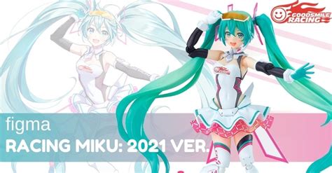 Figma Racing Miku 2021 Ver Mô Hình Chính Hãng Good Smile Nshop