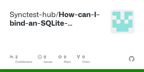 Releases · Synctest Hubhow Can I Bind An Sqlite Database Table As A