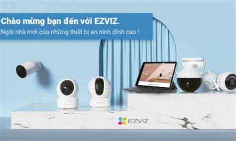 Camera Ezviz Loại Nào Tốt Nhất 2023 Nhà Công Nghệ
