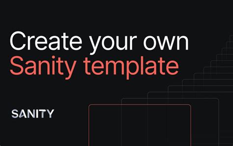 create your own sanity template guide