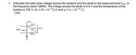 Calculate The Total Noise Voltage Across The Chegg