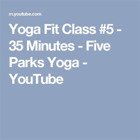Yoga Fit Class 5 35 Minutes Five Parks Yoga Youtube Yoga