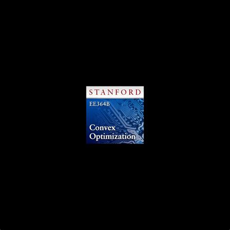 Convex Optimization Ee364b Podcast Apple Podcasts