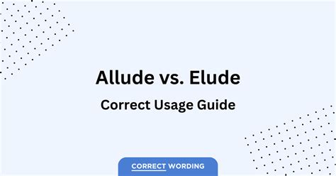 Allude Vs Elude How To Correctly Use Each