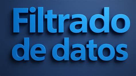 El Filtrado De Los Datos