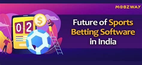 Future Of Sports Betting Software In India Mobzway Blog
