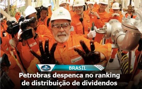 Petrobras Despenca No Ranking De Distribuição De Dividendos Ptn News