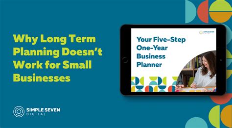 Why Long Term Planning Doesnt Work For Small Businesses Simple Seven