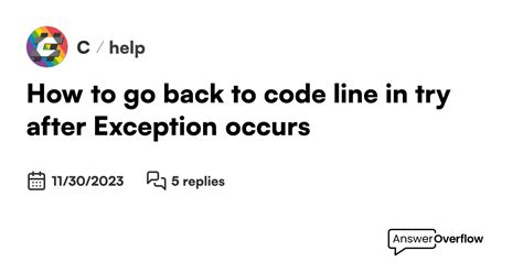 How To Go Back To Code Line In Try After Exception Occurs C
