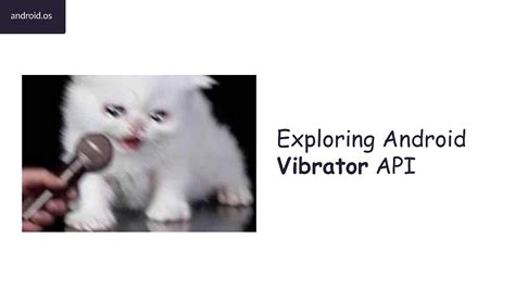 Exploring Android Vibrator Api Lets Take A Look At Another Old Api In