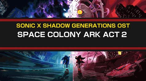 Space Colony Ark Act Sonic X Shadow Generations OST YouTube