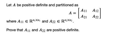 Solved Let A Be Positive Definite And Partitioned As A A11
