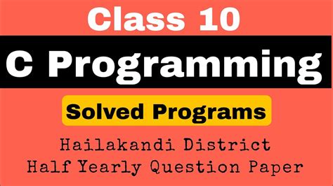 class 10 c programming solved programs hailakandi district youtube