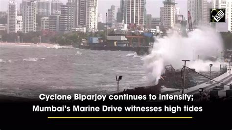 Biparjoy Cyclone Biparjoy Continues To Intensify Mumbais Marine