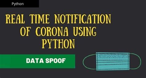 Real Time Notification For COVID Cases Using Python DataSpoof