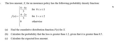 Solved The Loss Amount X For An Insurance Policy Has The