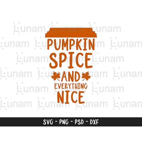 Pumpkin Spice Svg Pumpkin Spice Everything Nice Svg Pumpki Inspire