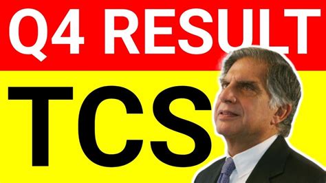 Tcs Q4 Result 2023 ⚫ Tcs Q4 Result ⚫ Tata Consultancy Services Q4