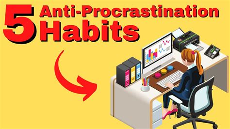 5 Anti Procrastination Habits To Stop Procrastinating And Wasting Time