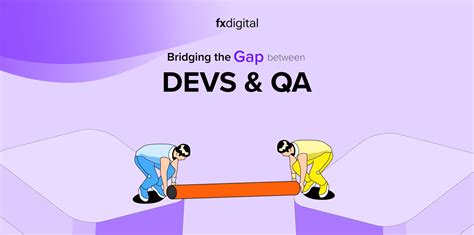 Bridging The Gap Between Devs And Qa Fx Digital