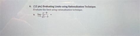 Solved 6 12 Pts Evaluating Limits Using Rationalization