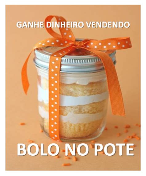 Ganhe dinheiro vendendo Bolo no Pote Nilson Antônio Ricardo Silva