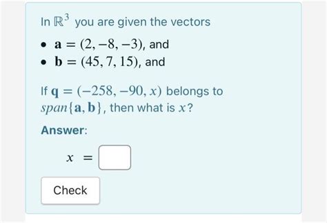 Solved In R3 You Are Given The Vectors A2−8−3 And