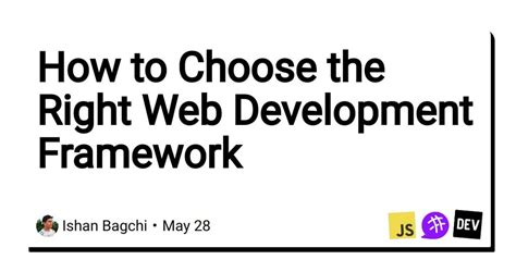 How To Choose The Right Web Development Framework Rdevto