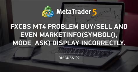 Fxcbs Mt4 Problem Buysell And Even Marketinfosymbol Modeask